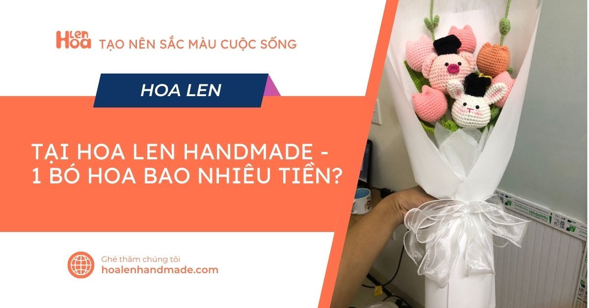 Tại Hoa Len Handmade - 1 bó hoa bao nhiêu tiền? - Hoa Len Handmade